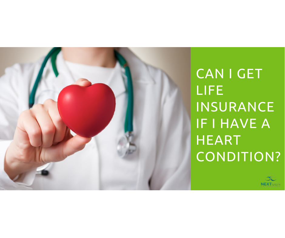 Can I Get Life Insurance If I Have a Heart Condition?