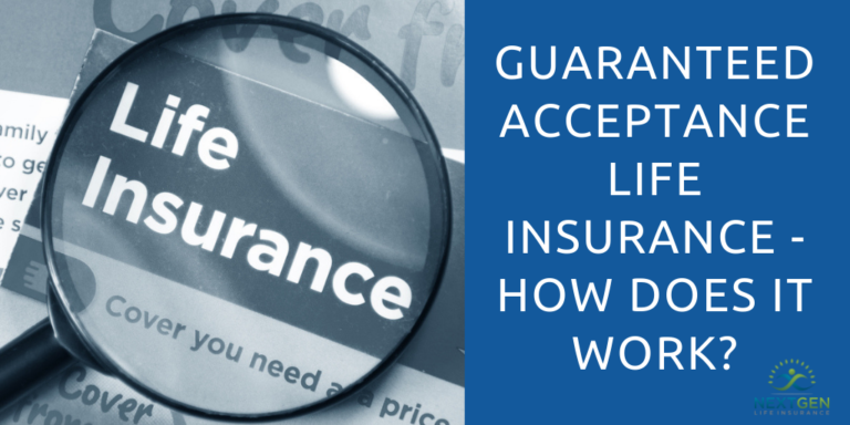 Guaranteed Acceptance Life Insurance – How Does it Work?