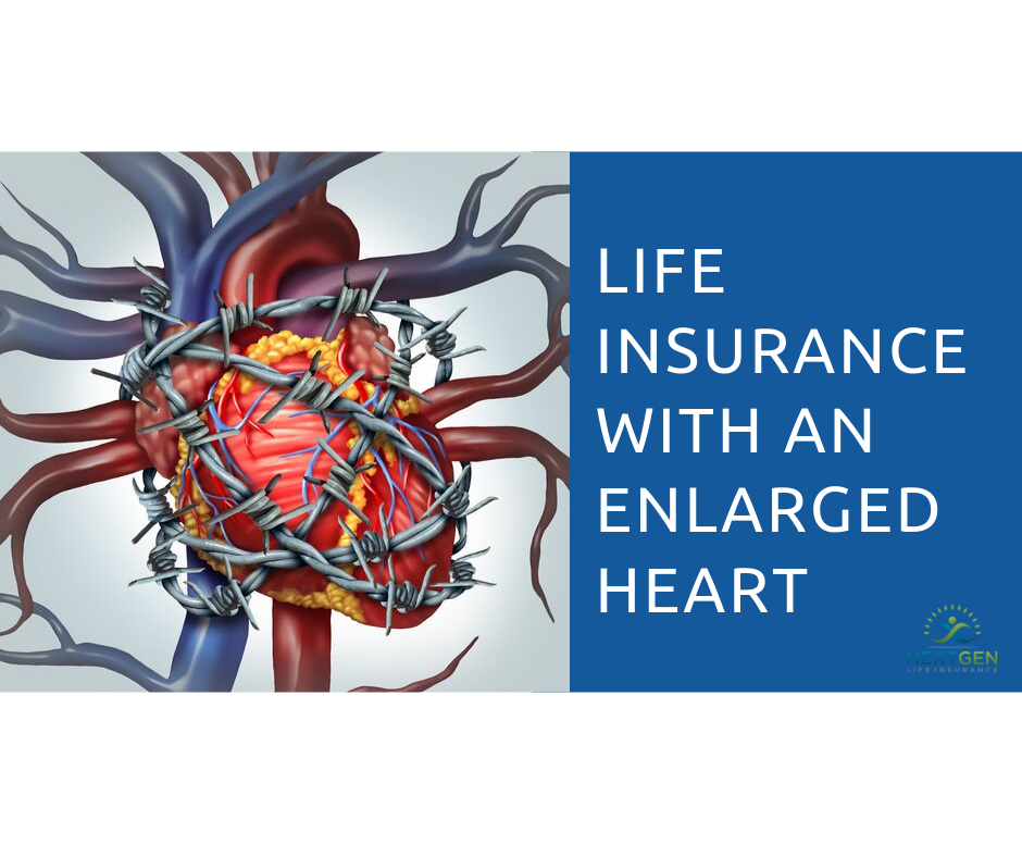 Life Insurance with An Enlarged Heart