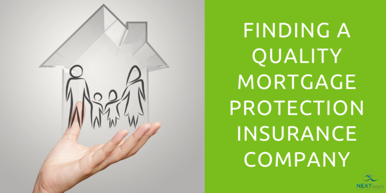 Finding a Quality Mortgage Protection Insurance Company