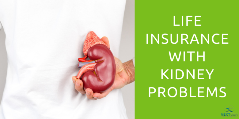 Life Insurance with Kidney Problems